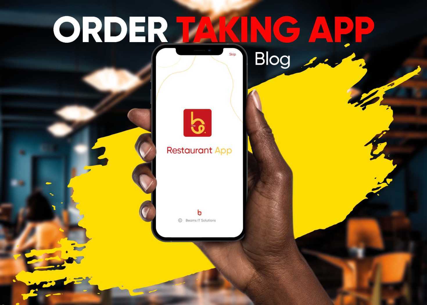 Restaurant Order Taking App in Dubai | Beams IT Solutions-UAE